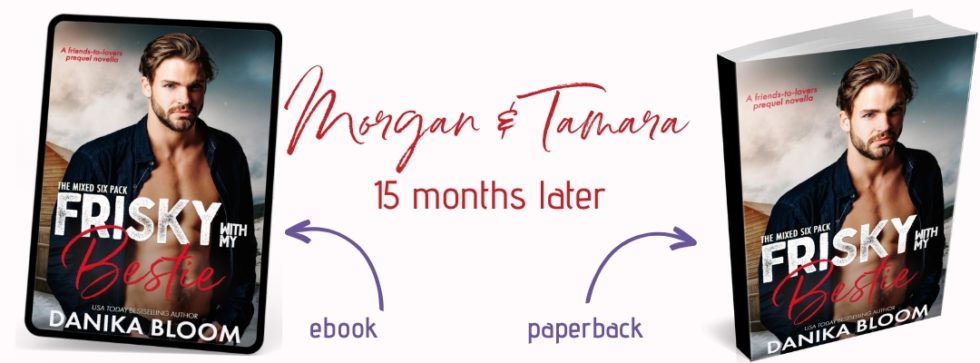 Bonus epilogue—Morgan & Tamara ︎ Danika Bloom, Romance Author